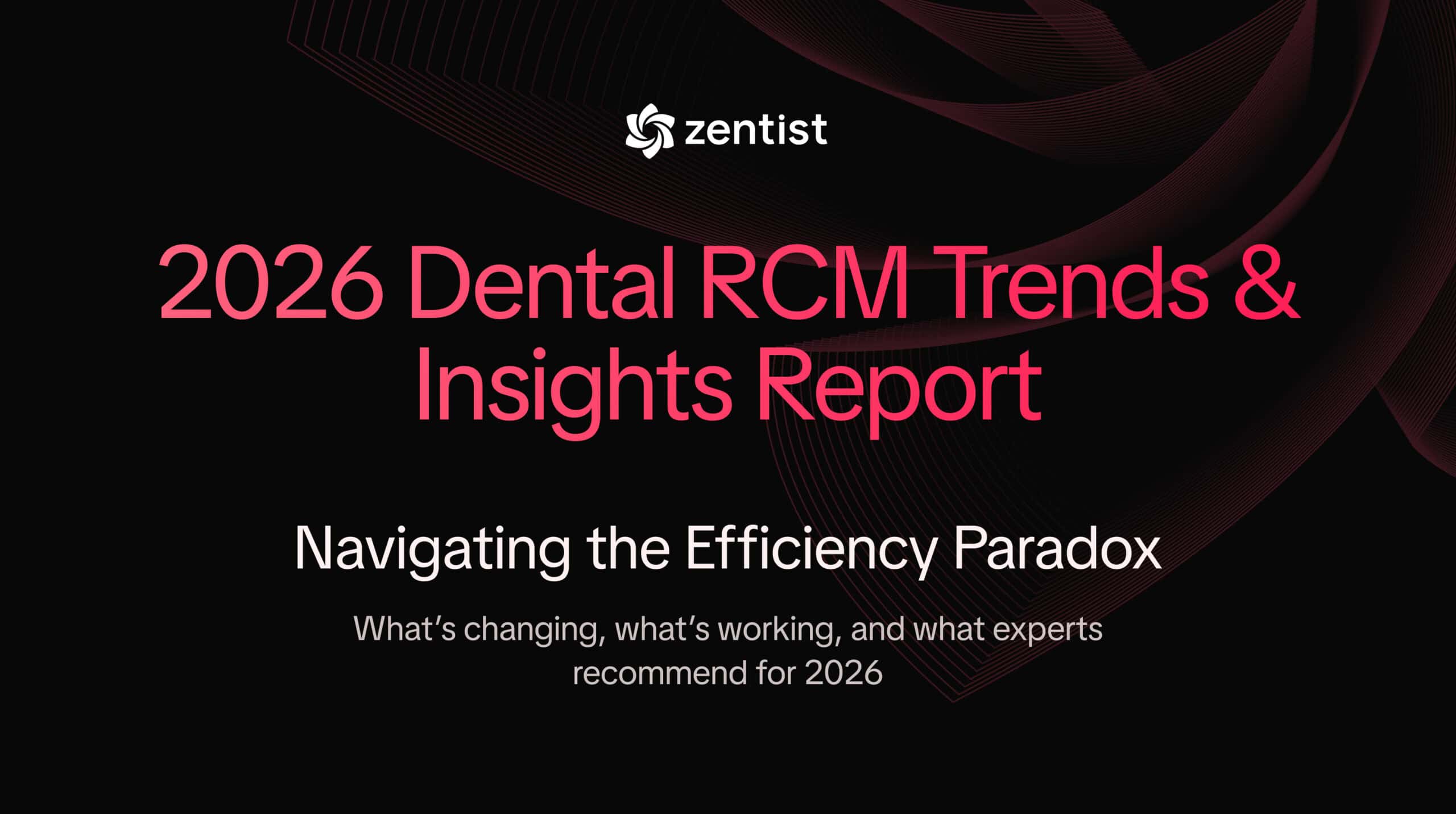 Zentist Releases 2026 RCM Trends Report - Dentistry Today